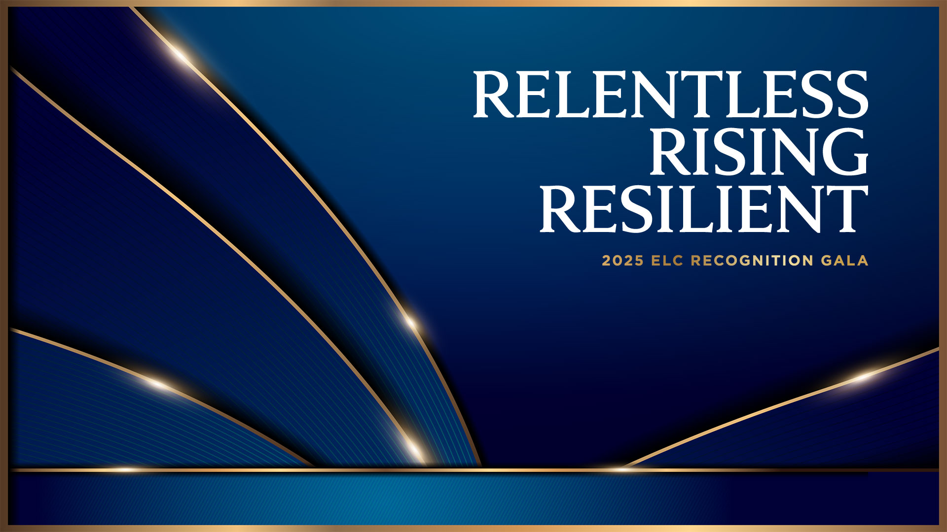 ELC Gala Week 2025 - Relentless. Rising. Resilient.